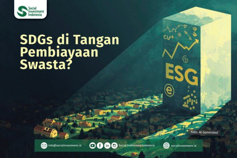 SDGs di Tangan Pembiayaan Swasta? - Social Investment Indonesia